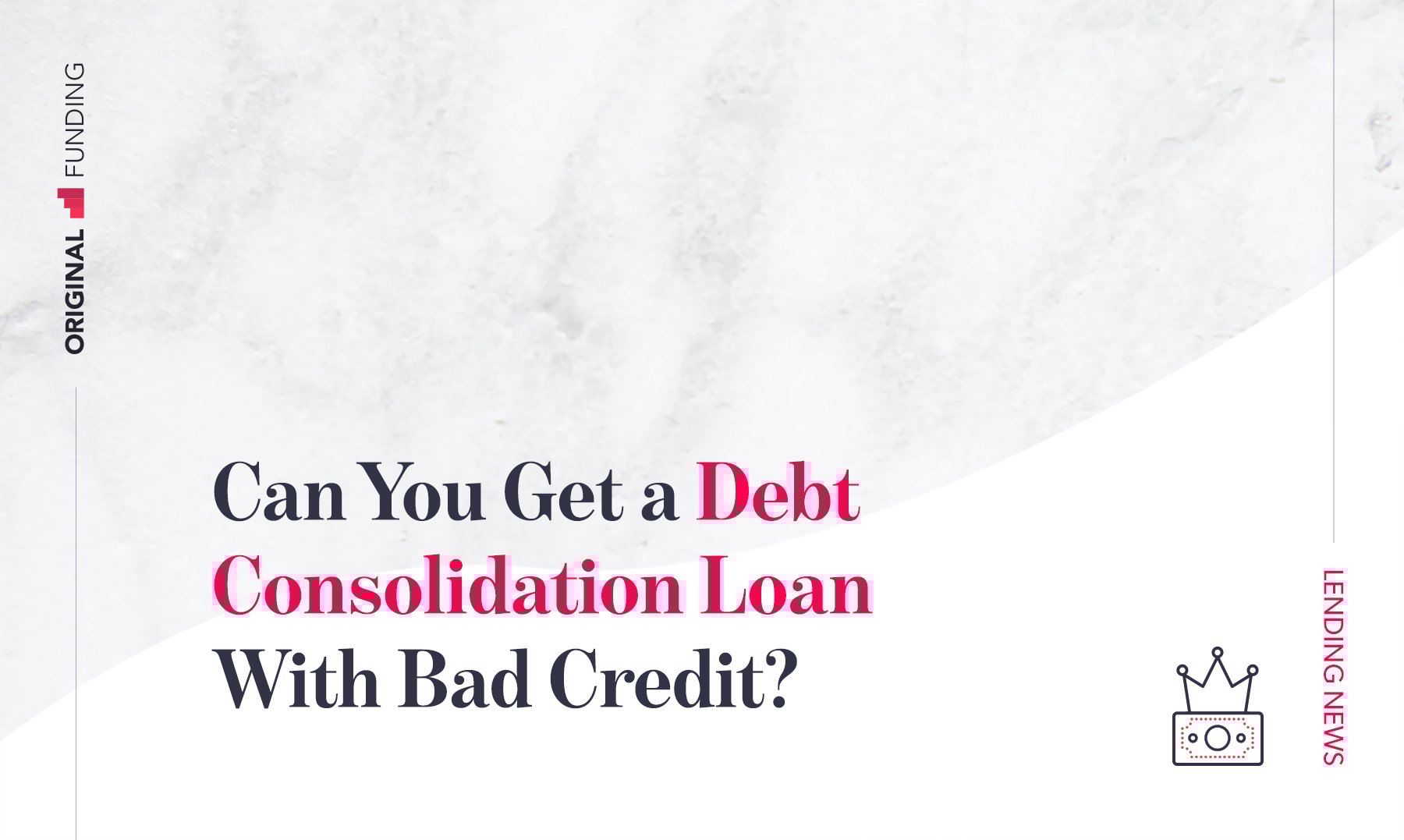Can You Get a Debt Consolidation Loan With Bad Credit?